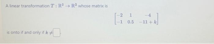 Solved A linear transformation T:R3→R2 whose matrix is | Chegg.com