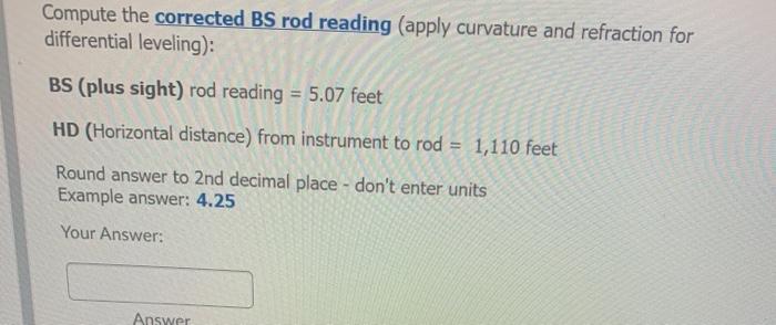 Solved Compute the corrected BS rod reading (apply curvature | Chegg.com