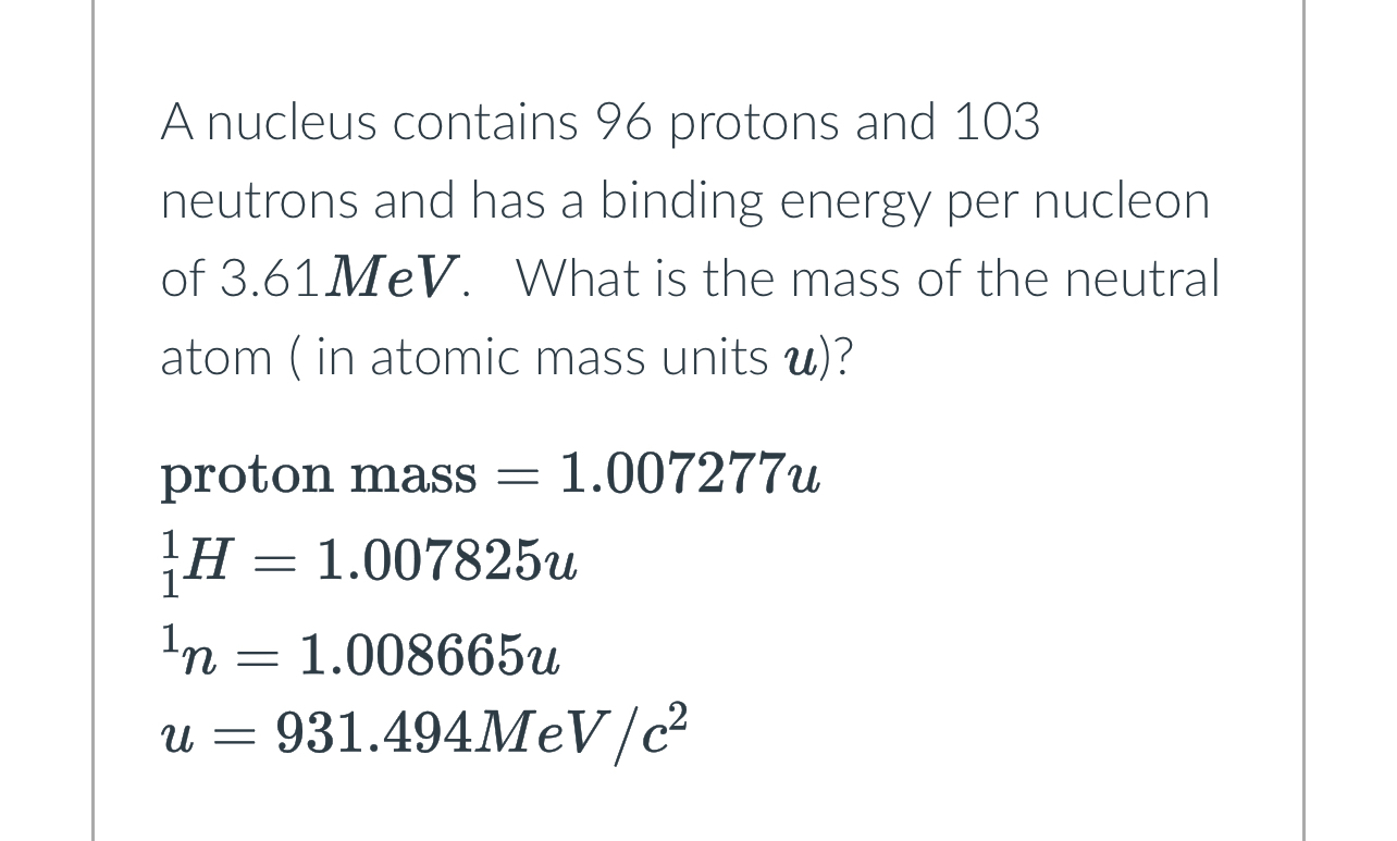 Solved A nucleus contains 96 ﻿protons and 103 ﻿neutrons and | Chegg.com