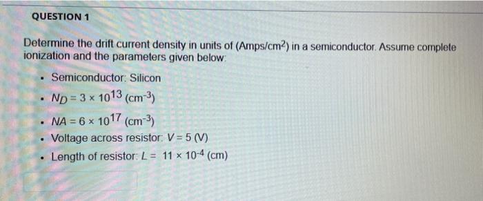 Solved Determine the drift current density in units of ( | Chegg.com