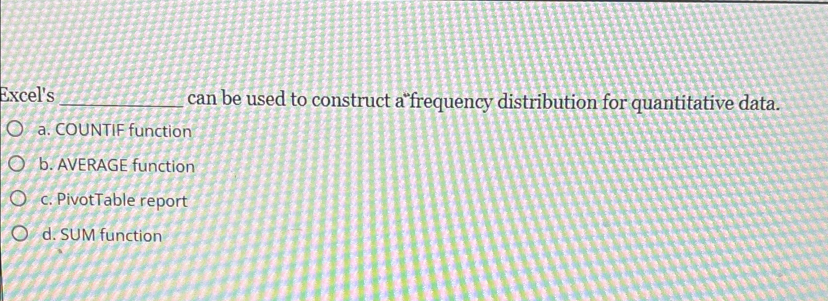 Solved Excel's can be used to construct a"frequency | Chegg.com
