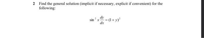 Solved 2 Find the general solution (implicit if necessary, | Chegg.com
