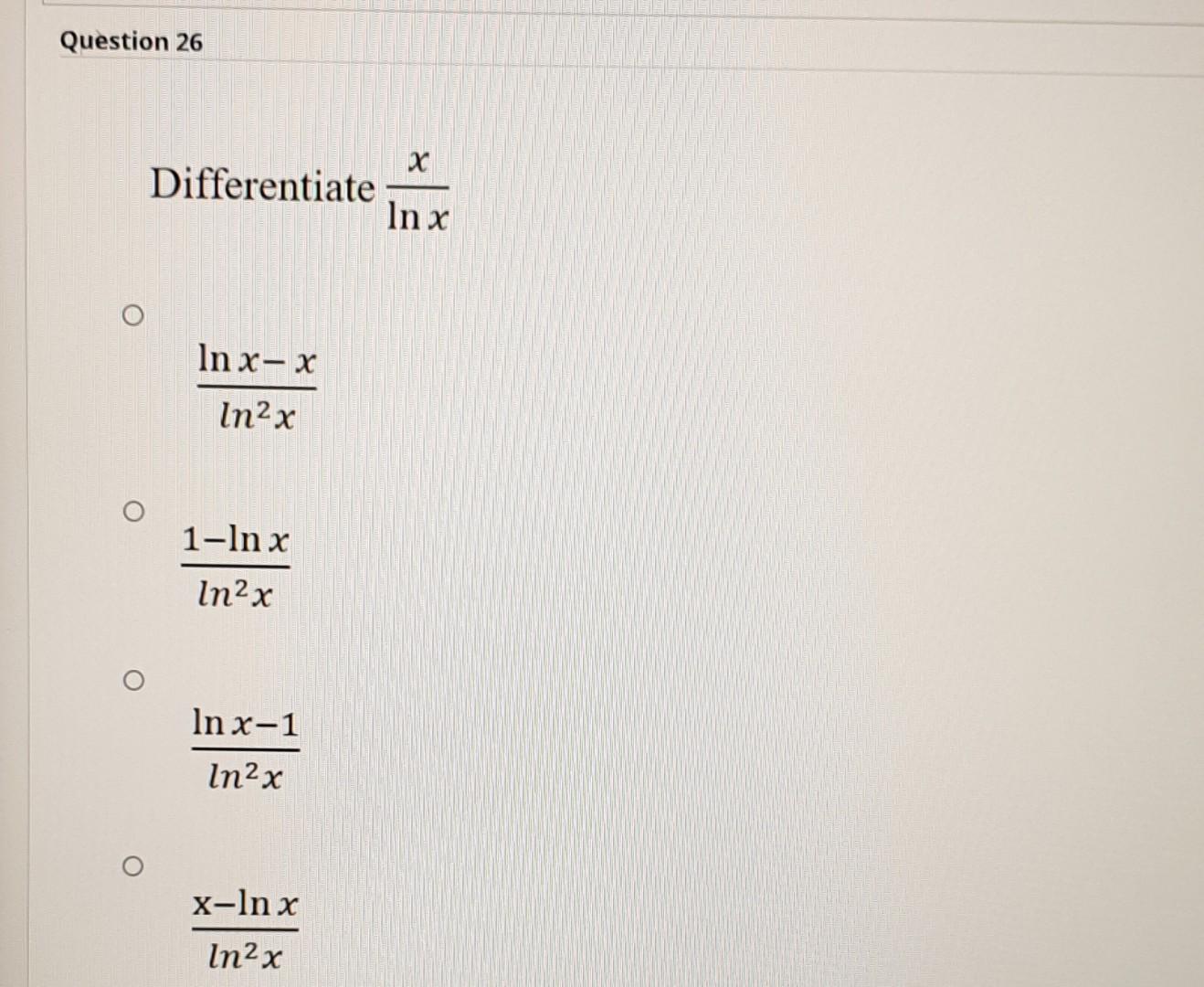 Solved Differentiate lnxx ln2xlnx−x ln2x1−lnx ln2xlnx−1 | Chegg.com