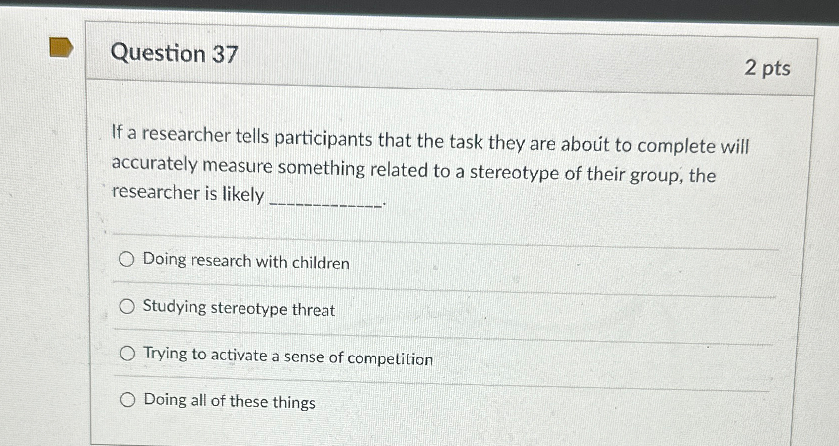Solved Question 372ptsIf a researcher tells participants | Chegg.com