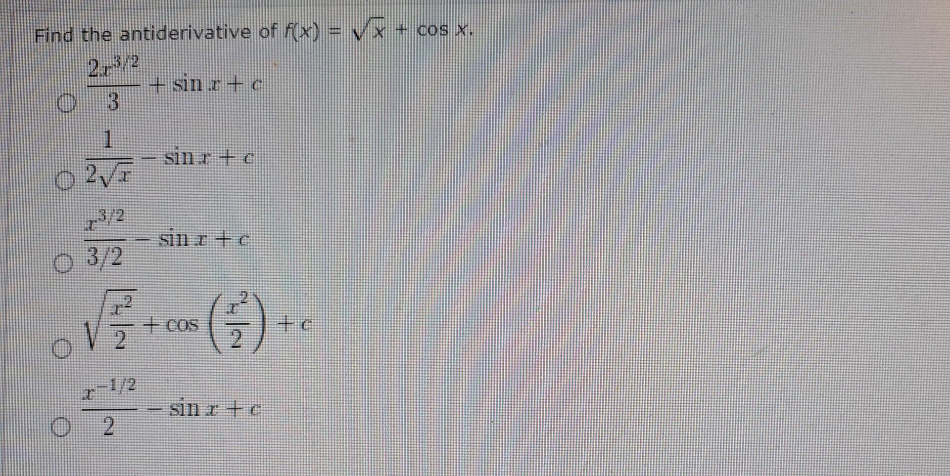 Solved ind the antiderivative of f(x)=x+cosx | Chegg.com