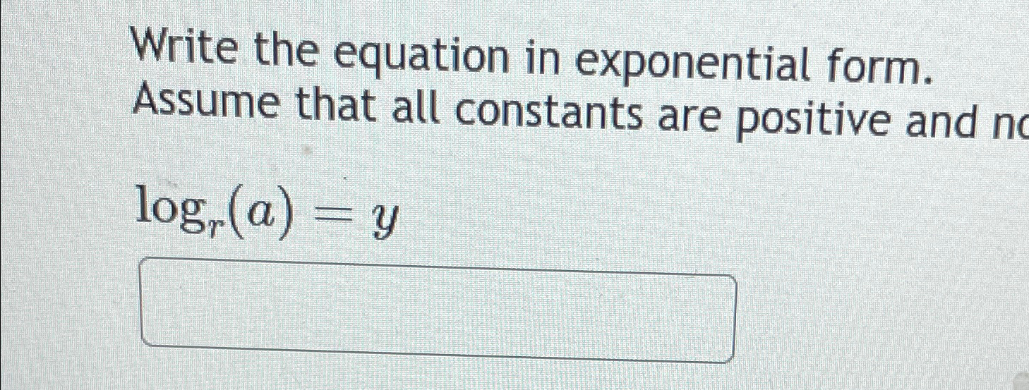 Solved Write the equation in exponential form. Assume that | Chegg.com