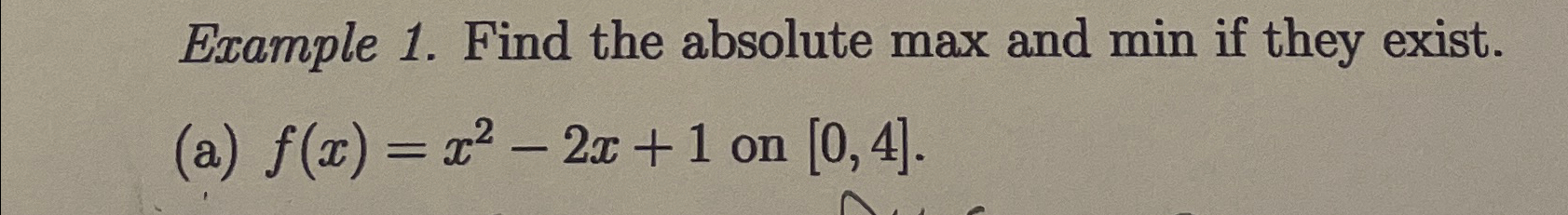 Solved Example 1. ﻿Find the absolute max and min if they | Chegg.com