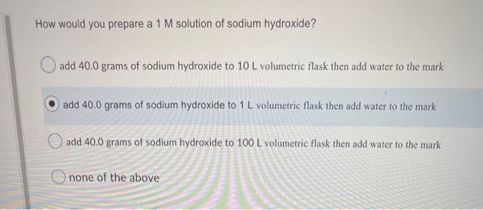 Solved How would you prepare a 1 M solution of sodium | Chegg.com