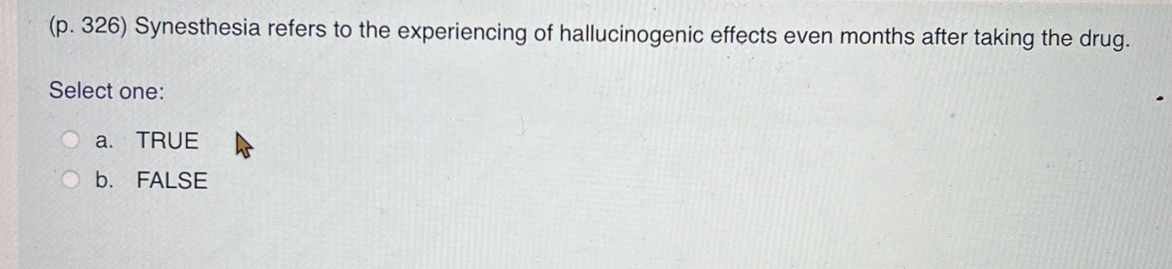 Solved (p. 326) ﻿Synesthesia refers to the experiencing of | Chegg.com