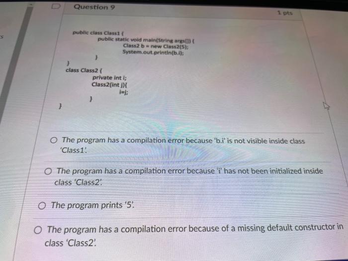 Solved Question 9 1 pts s public class Class 1 public static | Chegg.com
