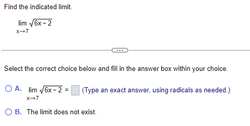 Solved Find the indicated limit.limx→76x-22Select the | Chegg.com