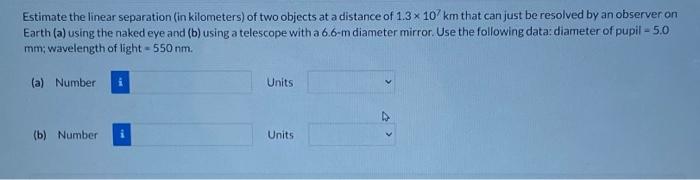Solved Estimate the linear separation (in kilometers) of two | Chegg.com