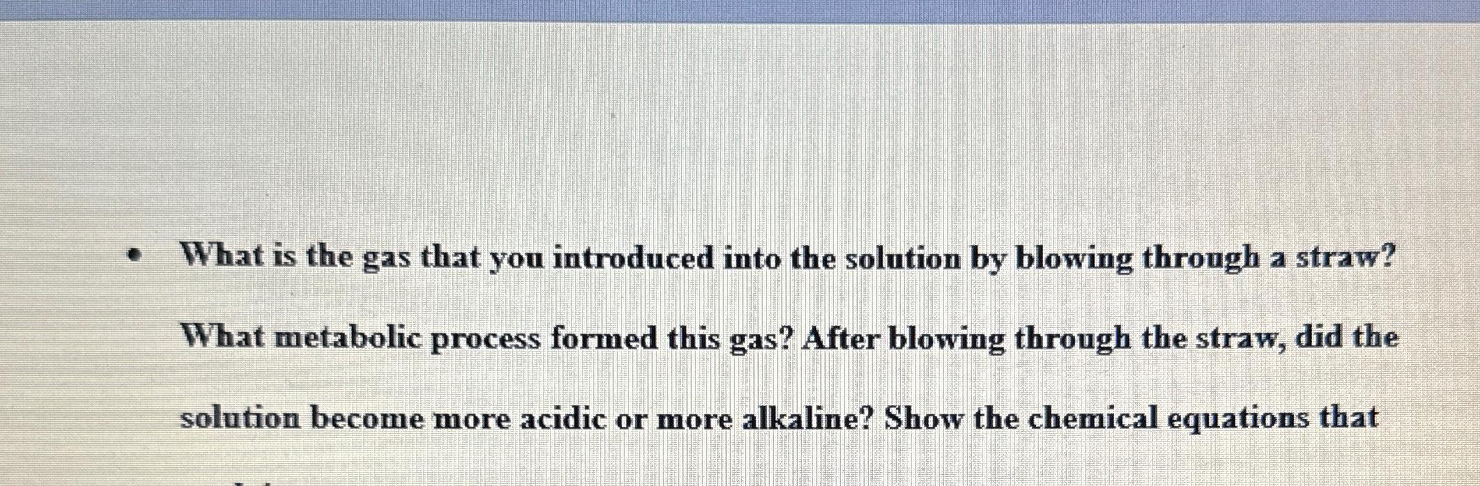 Solved What is the gas that you introduced into the solution | Chegg.com