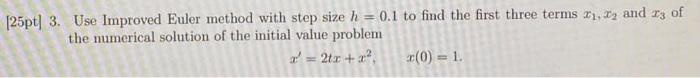 Solved 5pt] 3. Use Improved Euler method with step size | Chegg.com