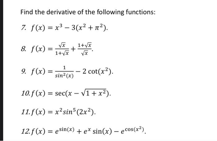 Solved Find the derivative of the following functions: 7. | Chegg.com