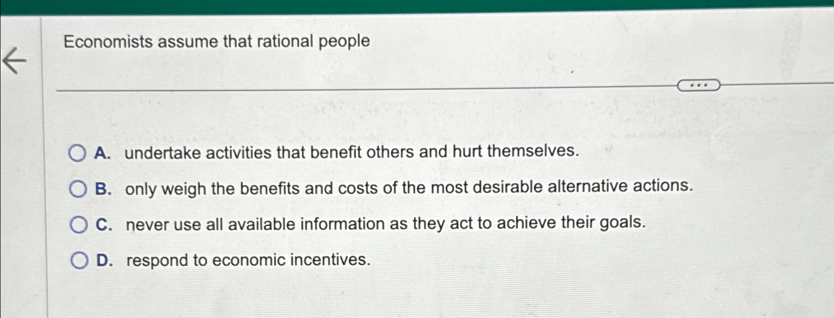 Solved Economists assume that rational peopleA. ﻿undertake | Chegg.com