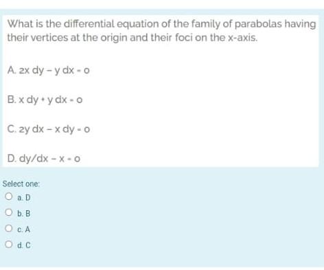 Solved What is the differential equation of the family of | Chegg.com