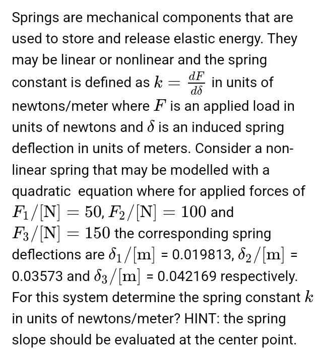 Springs are mechanical components that are used to | Chegg.com