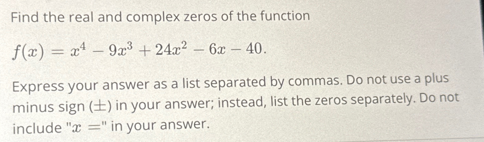 Solved Find the real and complex zeros of the | Chegg.com