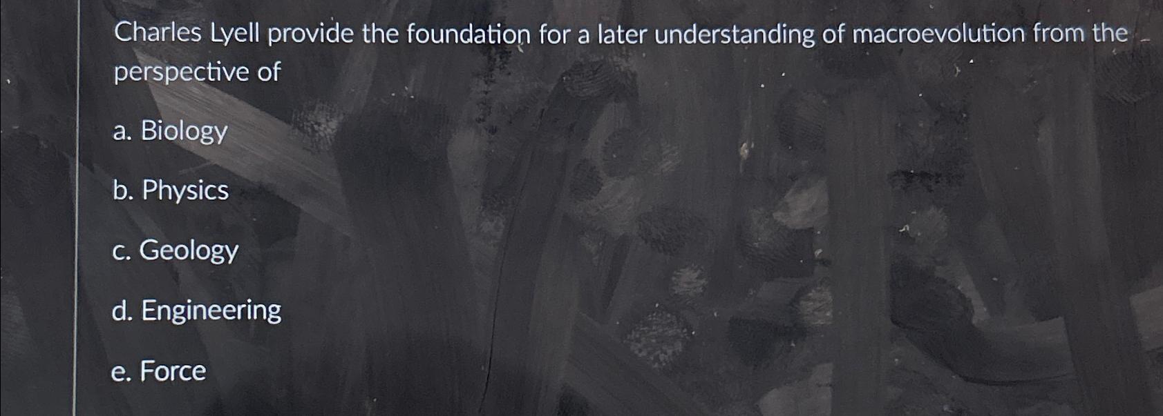 Solved Charles Lyell provide the foundation for a later | Chegg.com