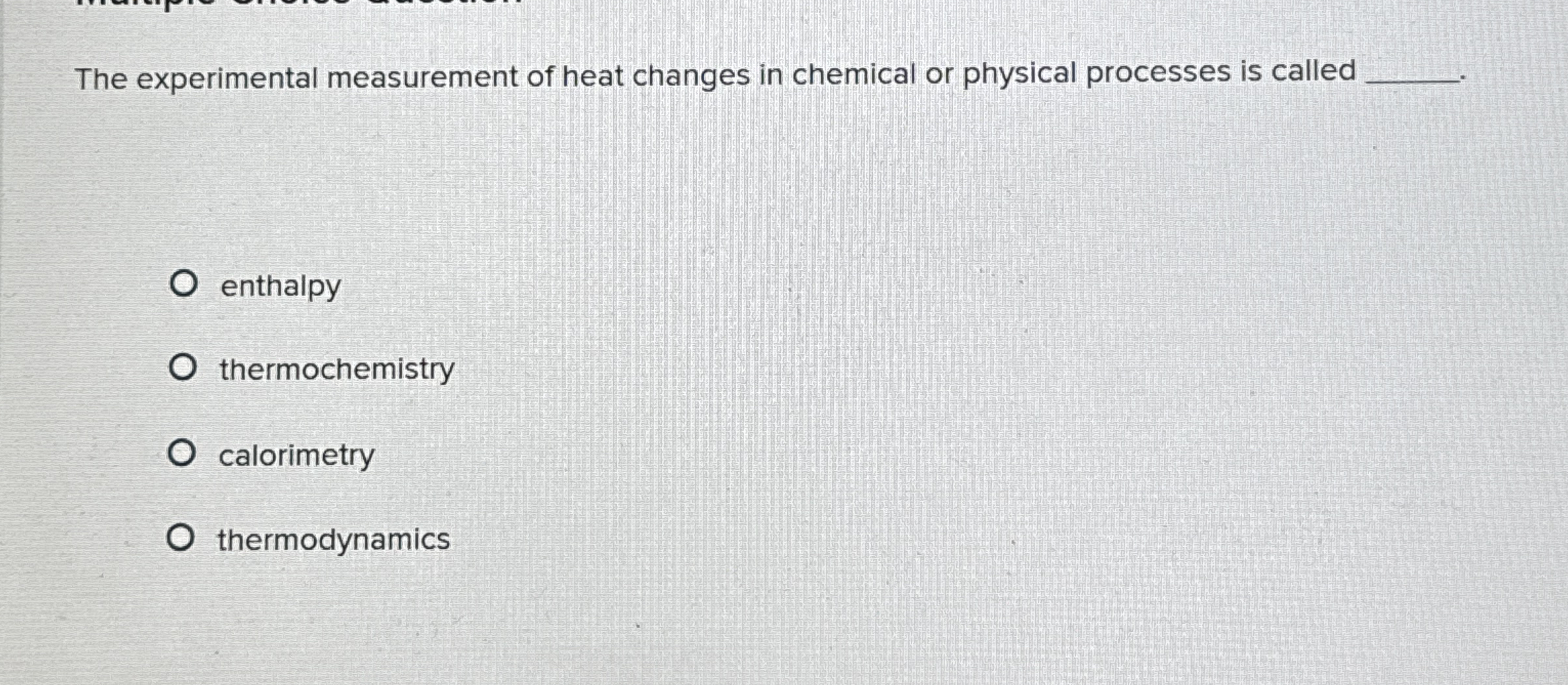 Solved The experimental measurement of heat changes in | Chegg.com