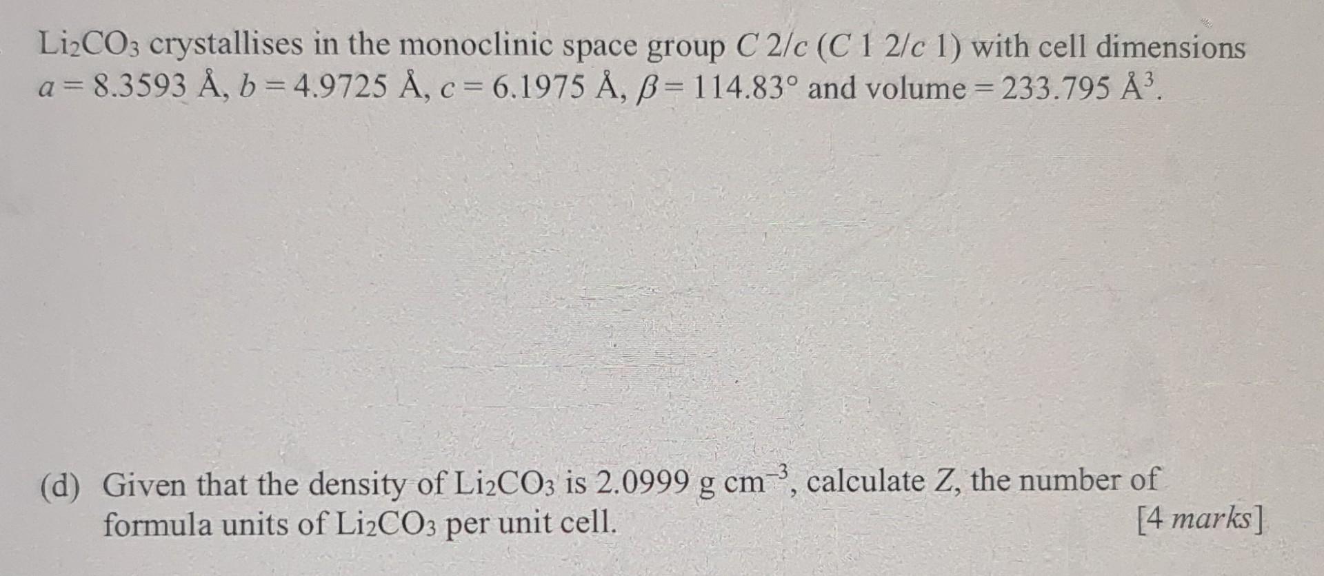 Solved Li2CO3 crystallises in the monoclinic space group | Chegg.com