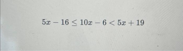 5x−16≤10x−6