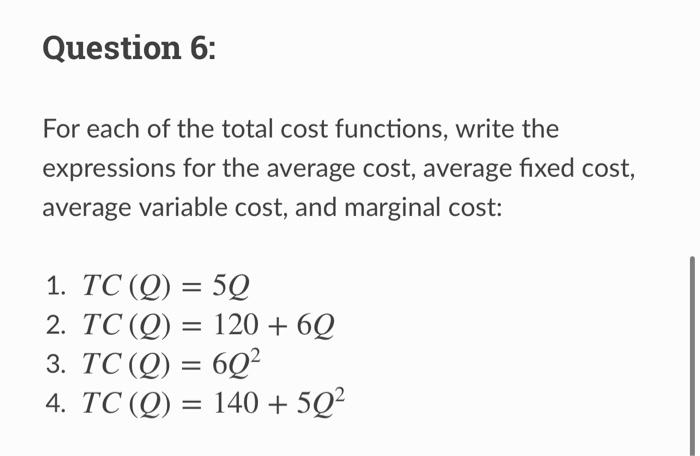 Solved For each of the total cost functions, write the | Chegg.com