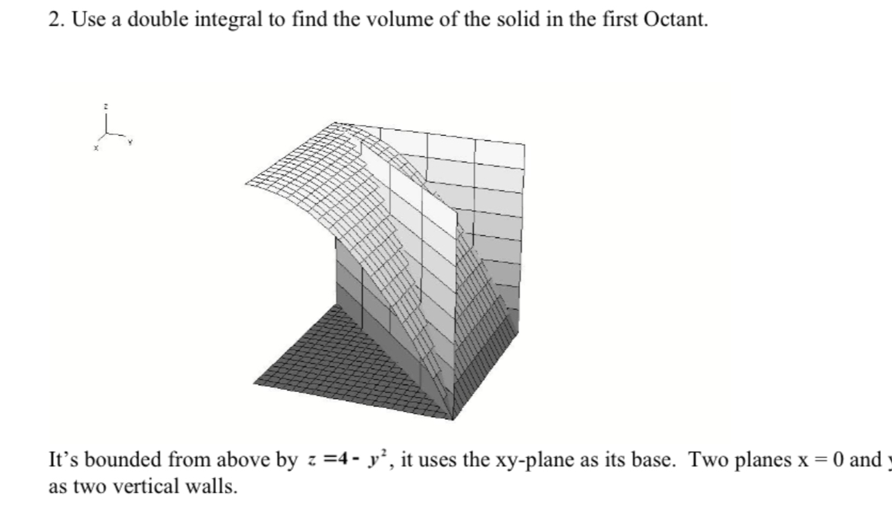 Solved Use a double integral to find the volume of the solid | Chegg.com