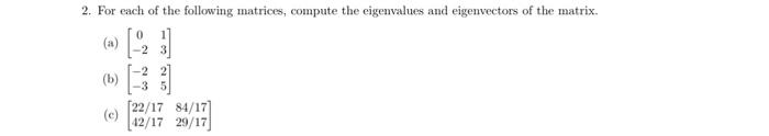 Solved 2. For each of the following matrices, compute the | Chegg.com