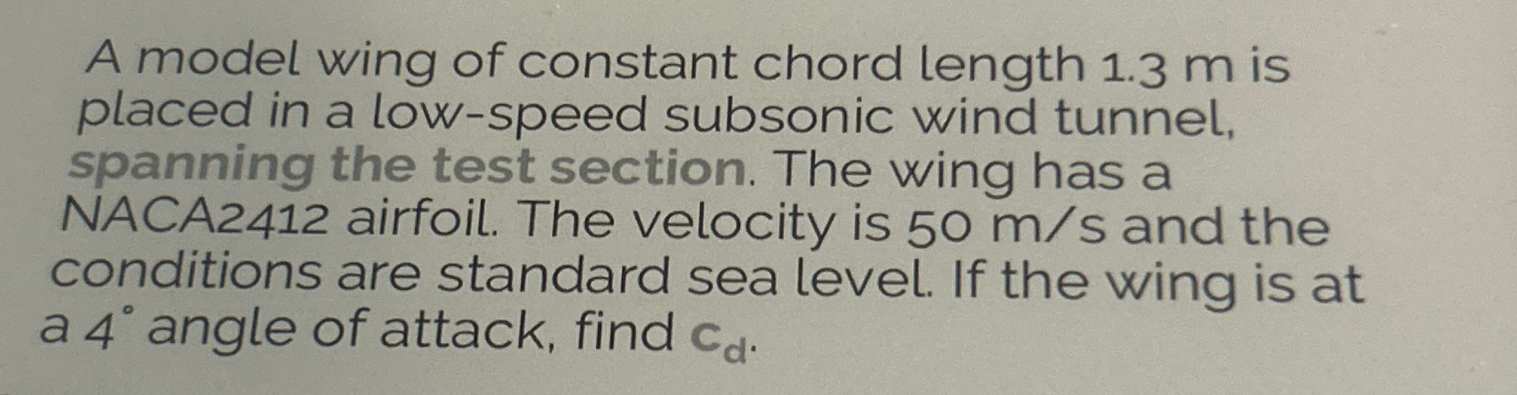 Solved A model wing of constant chord length 1.3m is placed | Chegg.com