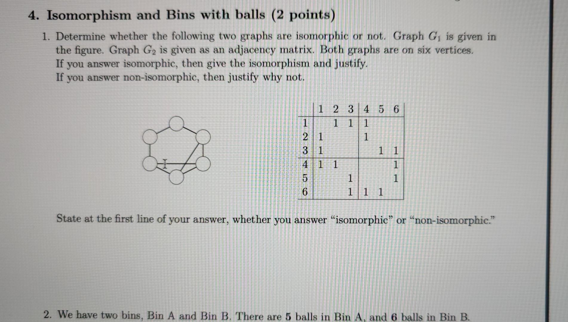 Solved 4. Isomorphism and Bins with balls (2 points) 1. | Chegg.com