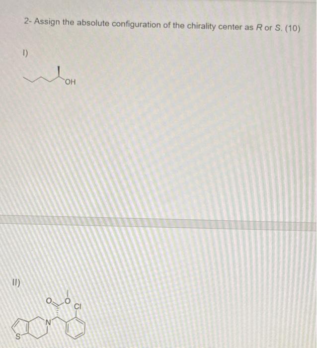 Solved Assign the absolute configuration of the chirality | Chegg.com