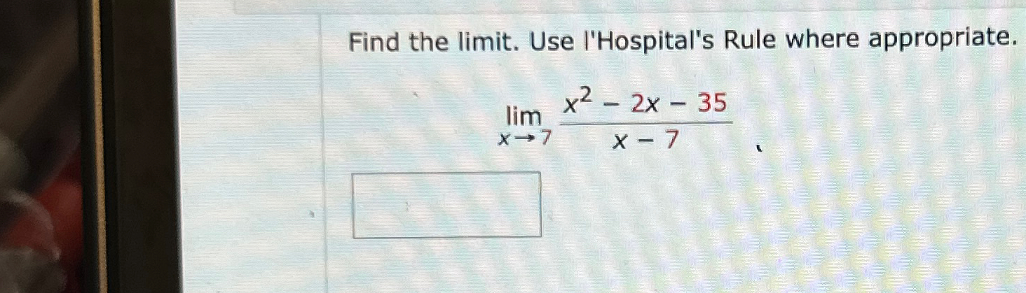 Solved Find the limit. ﻿Use l'Hospital's Rule where | Chegg.com