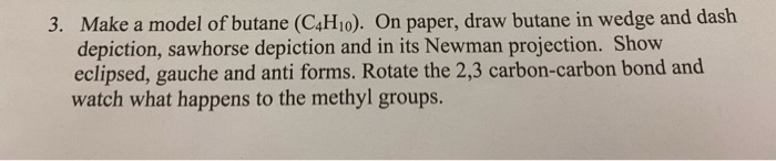Solved 3. Make a model of butane (C4H10). On paper, draw | Chegg.com
