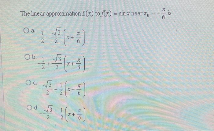 Solved The linear approximation L(x) to f(x)=sinx near | Chegg.com