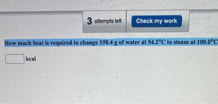 Solved 3 attempts left Check my work How much heat is | Chegg.com