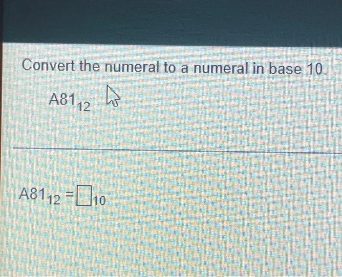 solved-convert-the-numeral-to-a-numeral-in-base-10-h-a8112-chegg