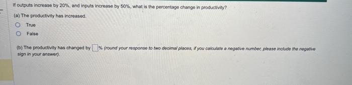 Solved If outputs increase by 20%, and inputs increase by | Chegg.com