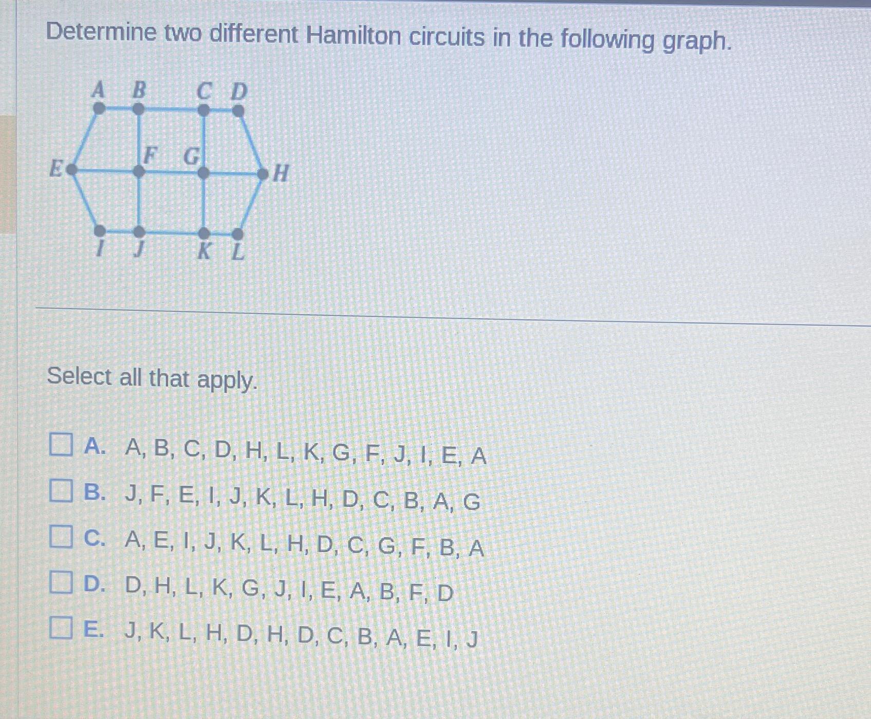 Solved Determine two different Hamilton circuits in the | Chegg.com