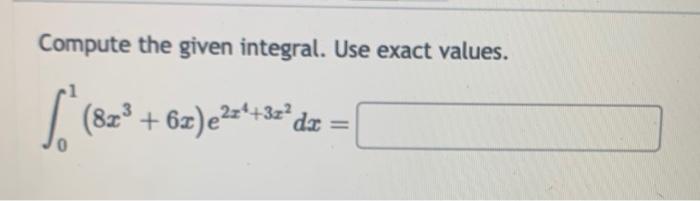 Solved Compute the given integral. Use exact values. | Chegg.com