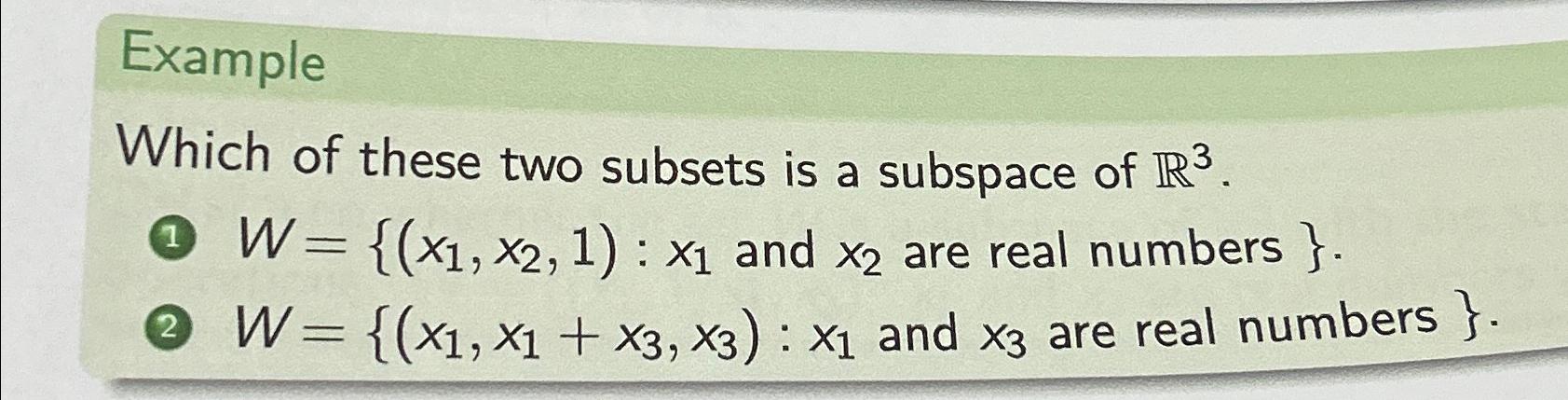 Solved ExampleWhich of these two subsets is a subspace of | Chegg.com