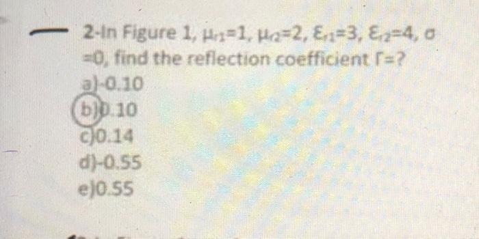 Solved 2-In Figure 1, μ12=1,μ2=2,ε12=3,ε2=4,σ =0, find the | Chegg.com