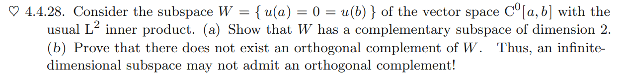 Solved 4.4.28. ﻿Consider the subspace W={u(a)=0=u(b)} ﻿of | Chegg.com