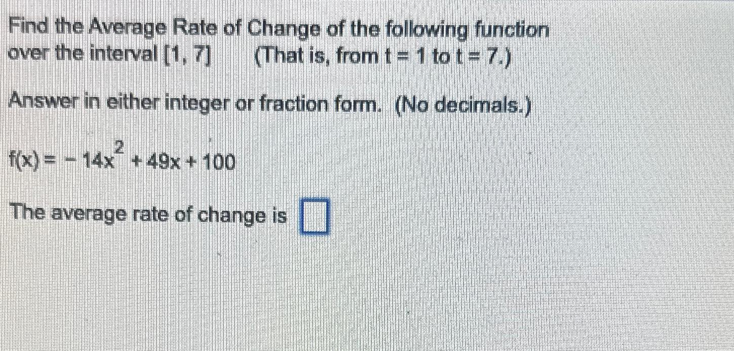Solved Find the Average Rate of Change of the following | Chegg.com
