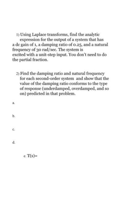 Solved 2) Find the damping ratio and natural frequency for | Chegg.com