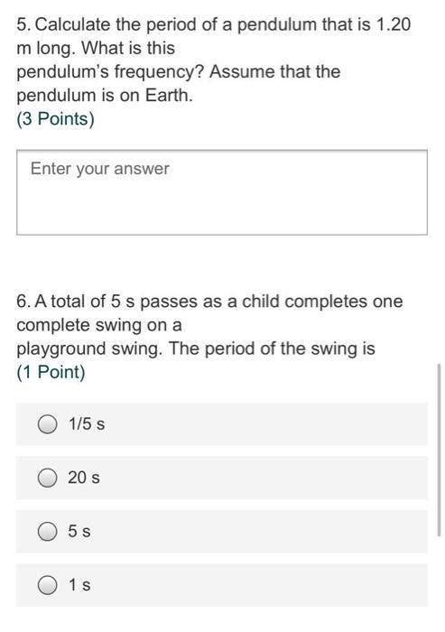 Solved 5. Calculate the period of a pendulum that is 1.20 m | Chegg.com