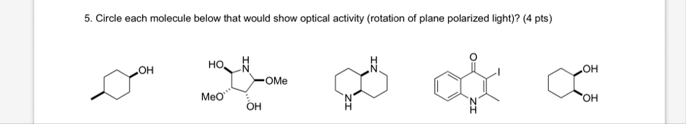 Circle each molecule below that would show optical | Chegg.com