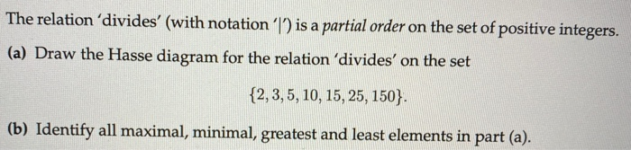 Solved The relation 'divides' (with notation ') is a partial | Chegg.com