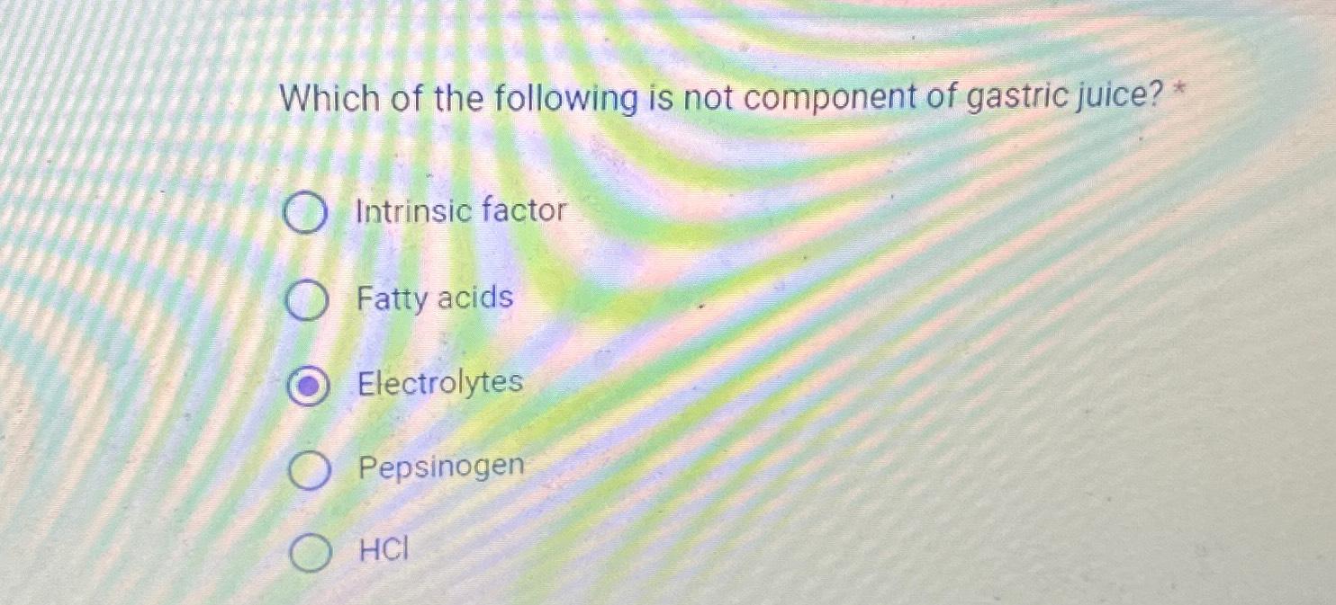 Solved Which of the following is not component of gastric | Chegg.com